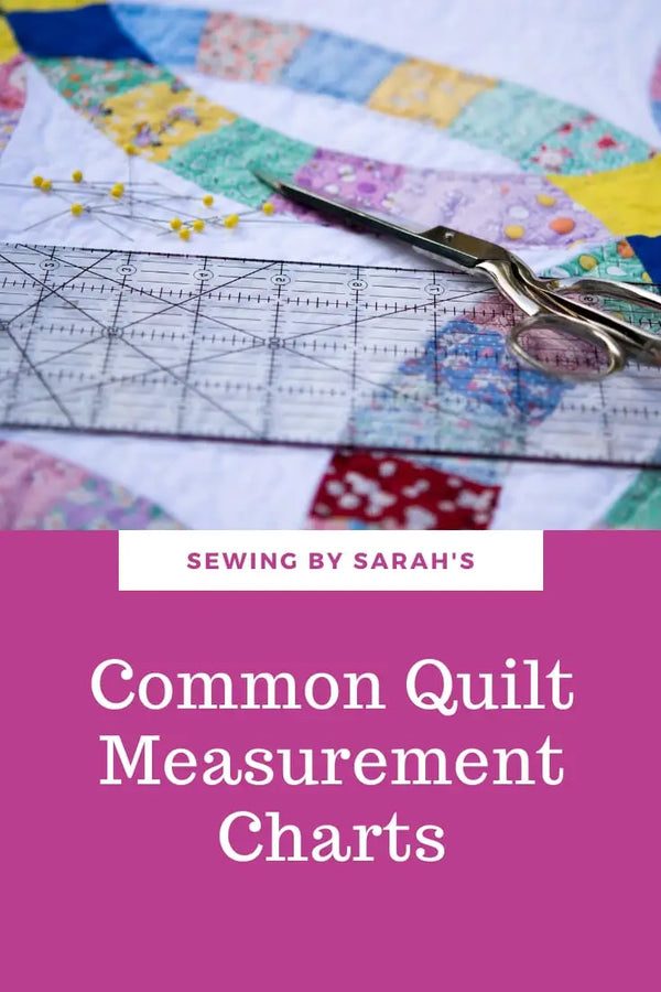 Common Quilt Sizing and Measurement Charts - Sewing By Sarah